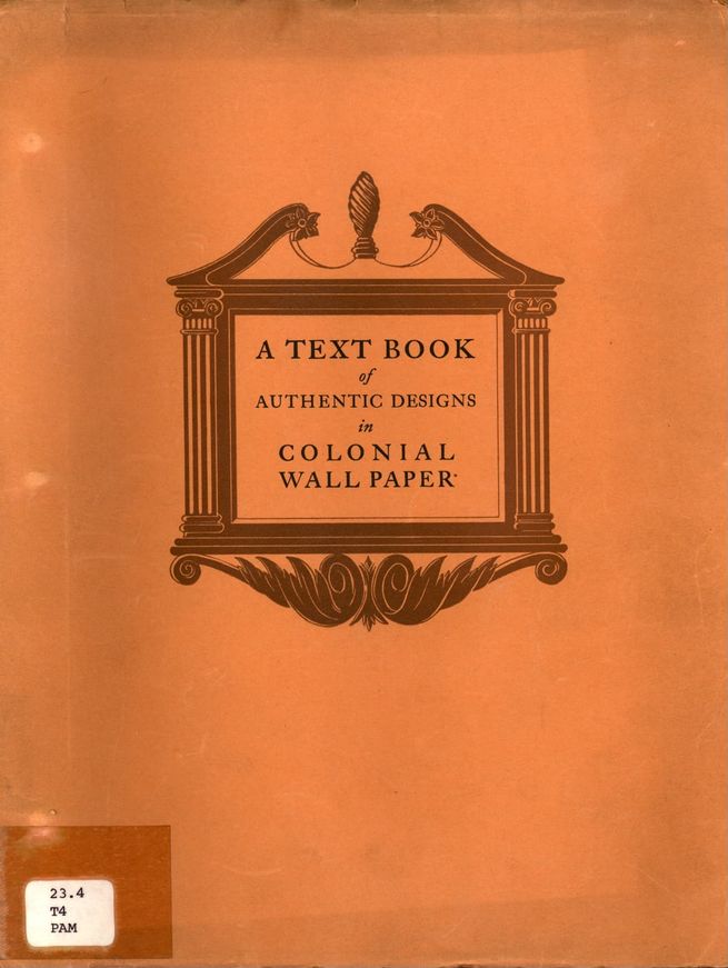 Text book of authentic designs in colonial wall paper, M.H. Birge ...