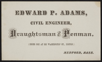 Trade card for Edward P. Adams, civil engineer, draughtsman and penman ...