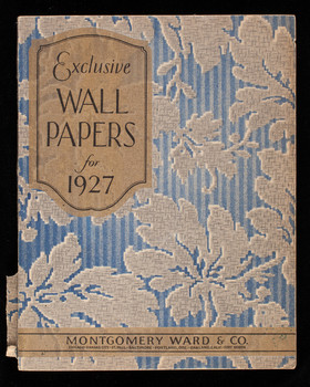 Exclusive wall papers for 1927, Montgomery Ward & Co., Chicago ...