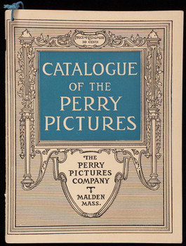 Catalogue of the Perry Pictures, Perry Pictures Company, Malden, Mass ...