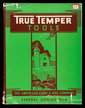 True Temper Tools, general catalog no. 1R, The American Fork and Hoe ...