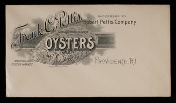 Envelope, Frank C. Pettis, wholesale & retail dealer in oysters, 447 ...